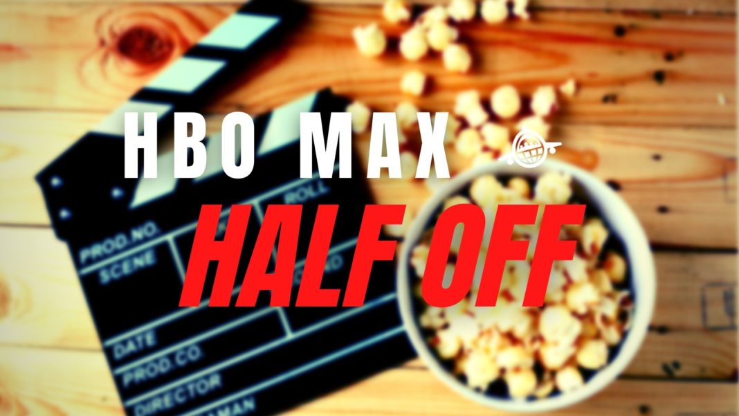 (Last Chance) HBO Max Half Off Promo - Save 50% Off For 6 Months ...